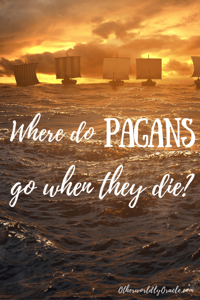 The Pagan Afterlife: Where Do Pagans Go When They Die?