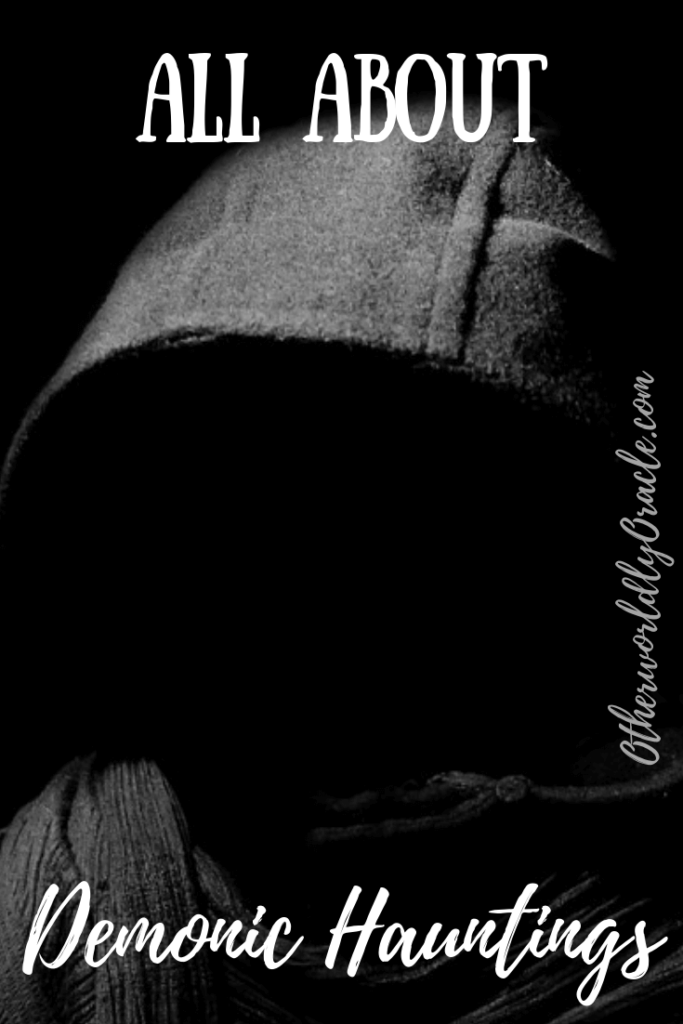 Things That Attract Demons & Signs of a Demonic Haunting