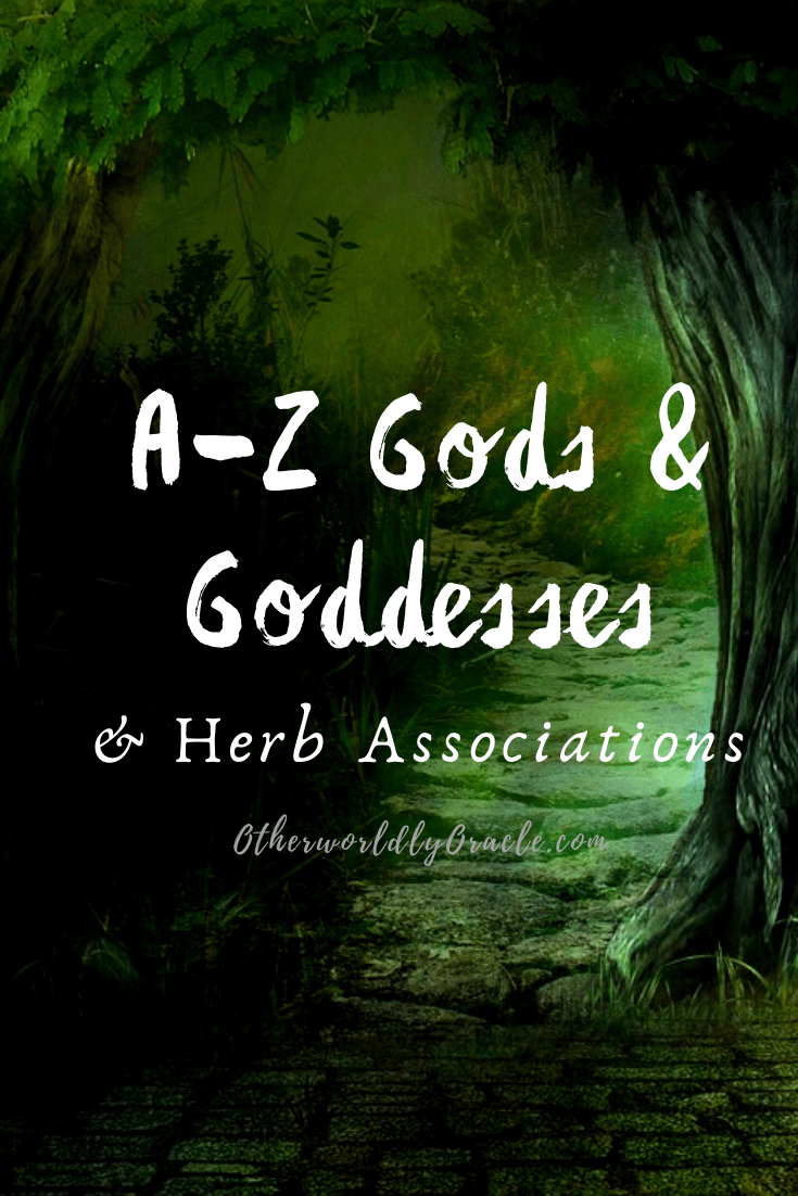 A-Z Gods and Goddesses & Plant Associations: A Reference Guide