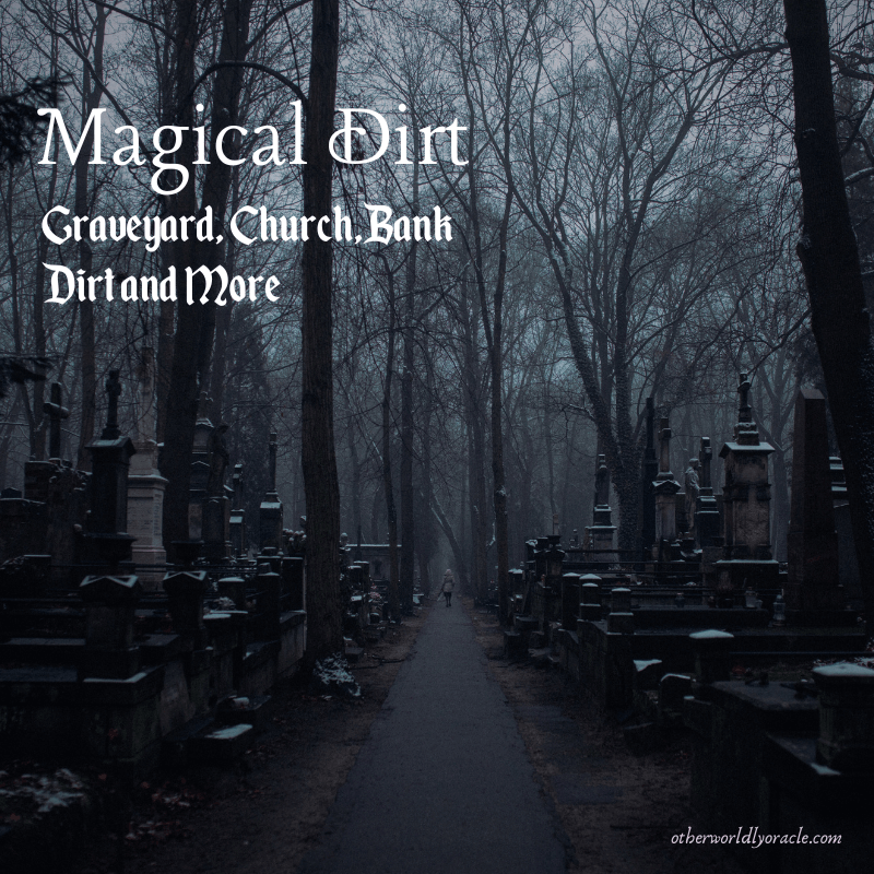 Magical Dirt: POWERFUL Graveyard, Church, Bank Dirt and More